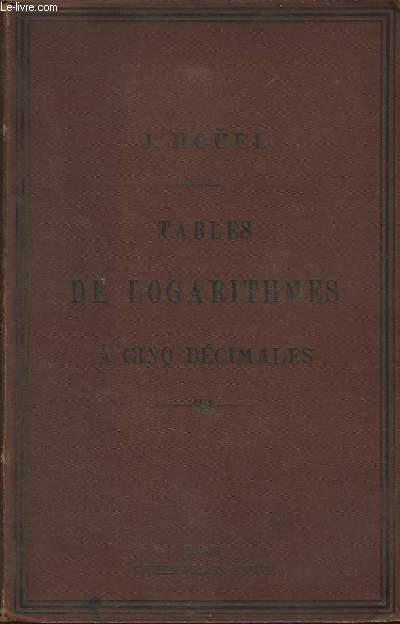 TABLES DE LOGARITHMES à cinq décimales pour les nombres et les lignes ...