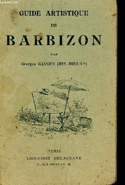 GUIDE ARTISTIQUE DE BARBIZON. von GASSIES GEORGES: bon Couverture ...