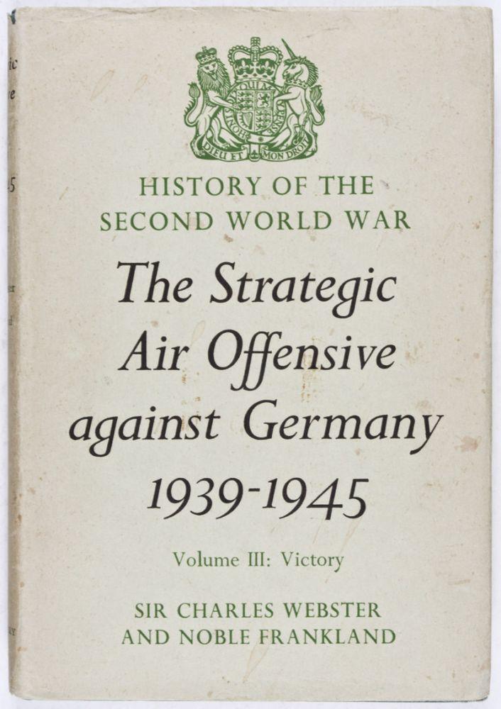 The Strategic Air Offensive Against Germany 1939-1945 Volume III: Part ...