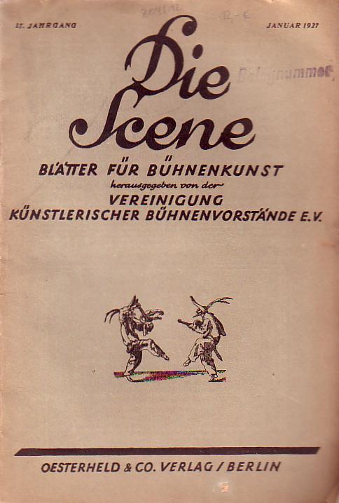 Die Scene. 17. Jahrgang, Heft 1, Januar 1927. Blätter für Bühnenkunst ...