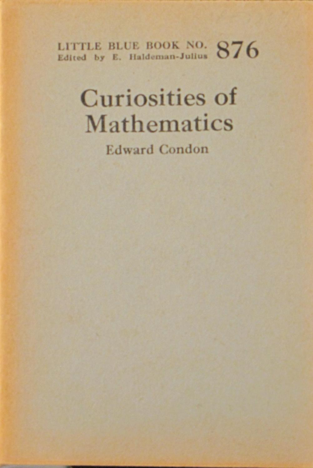 Curiosities of Mathematics: Little Blue Book No. 876 by Condon, Edward ...