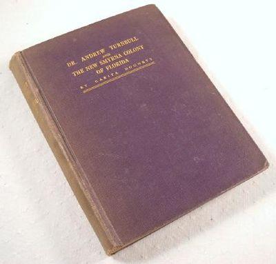 Dr. Andrew Turnbull and The New Smyrna Colony of Florida by Doggett ...