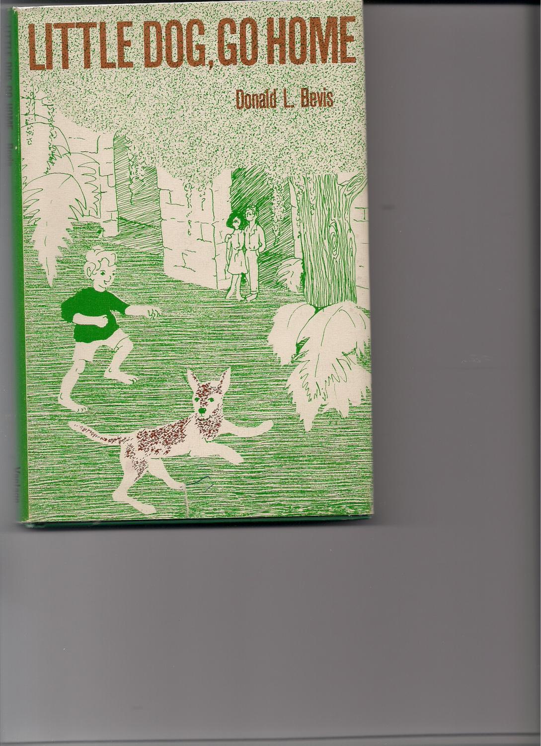 Little Dog, Go Home by Bevis, Donald L.: Good to very Good Hard Cover ...