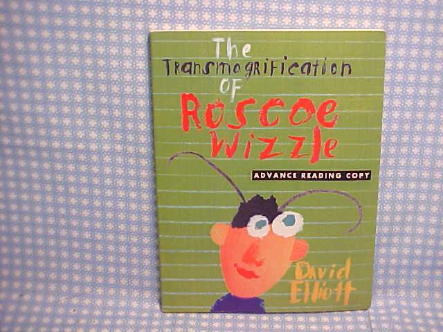 Transmogrification Of Roscoe Wizzle by Elliott, David: Fine Trade ...