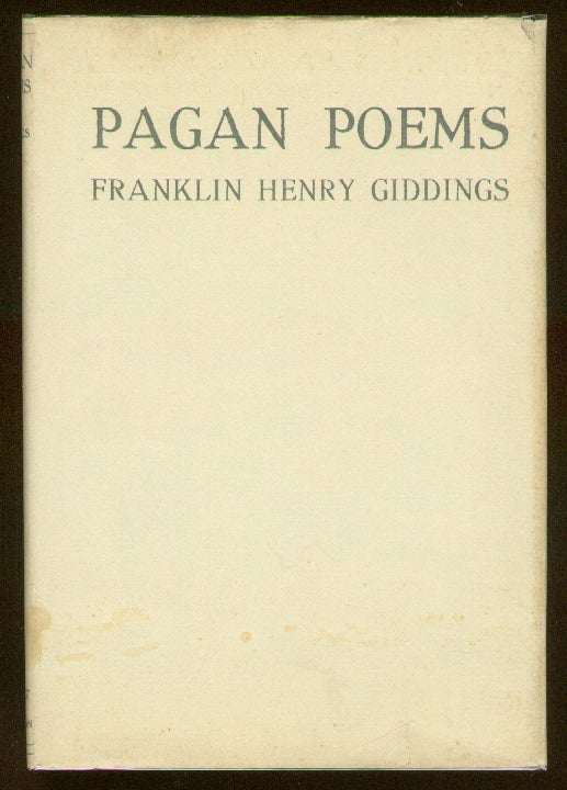 Pagan Poems by GIDDINGS, Franklin Henry: Fine Hardcover (1914 ...
