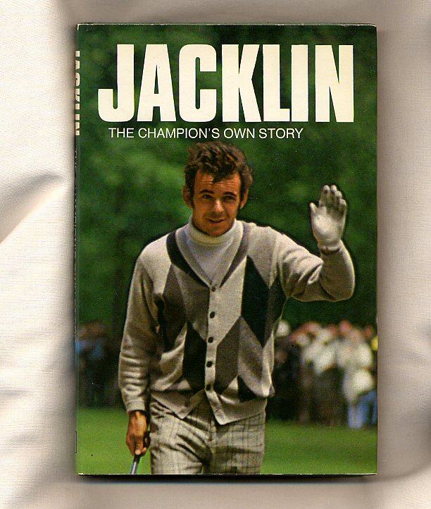 Jacklin; The Champion's Own Story + Signed Card by Jacklin, Tony ...