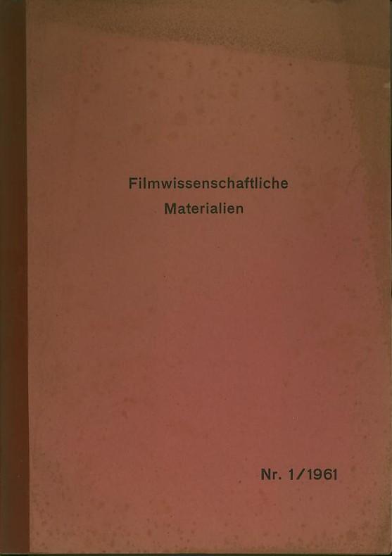 Filmwissenschaftliche Materialien. Nr. 1 und Nrn. 2/3 in 2 Bänden. 1961. Aus Dem Inhalt: Inhalt ...