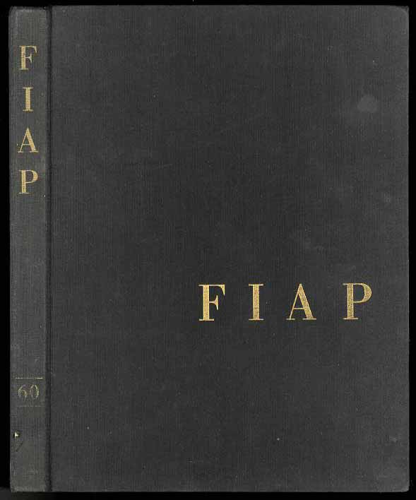 FIAP 1960. Fédération Internationale de l'Art Photographique. The ...