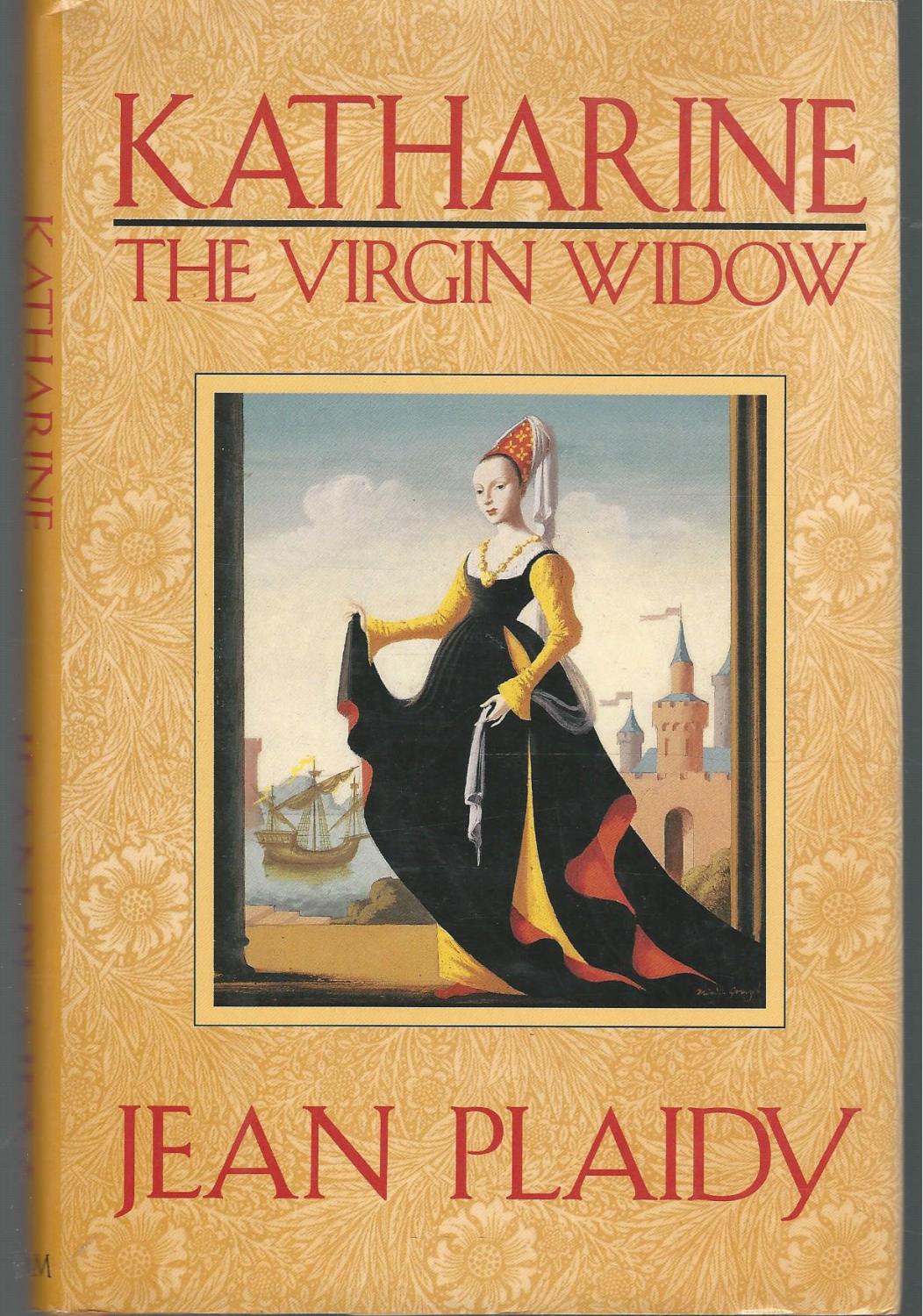 Katharine, The Virgin Widow by Plaidy, Jean, pseud.) Hibbert, Eleanor ...