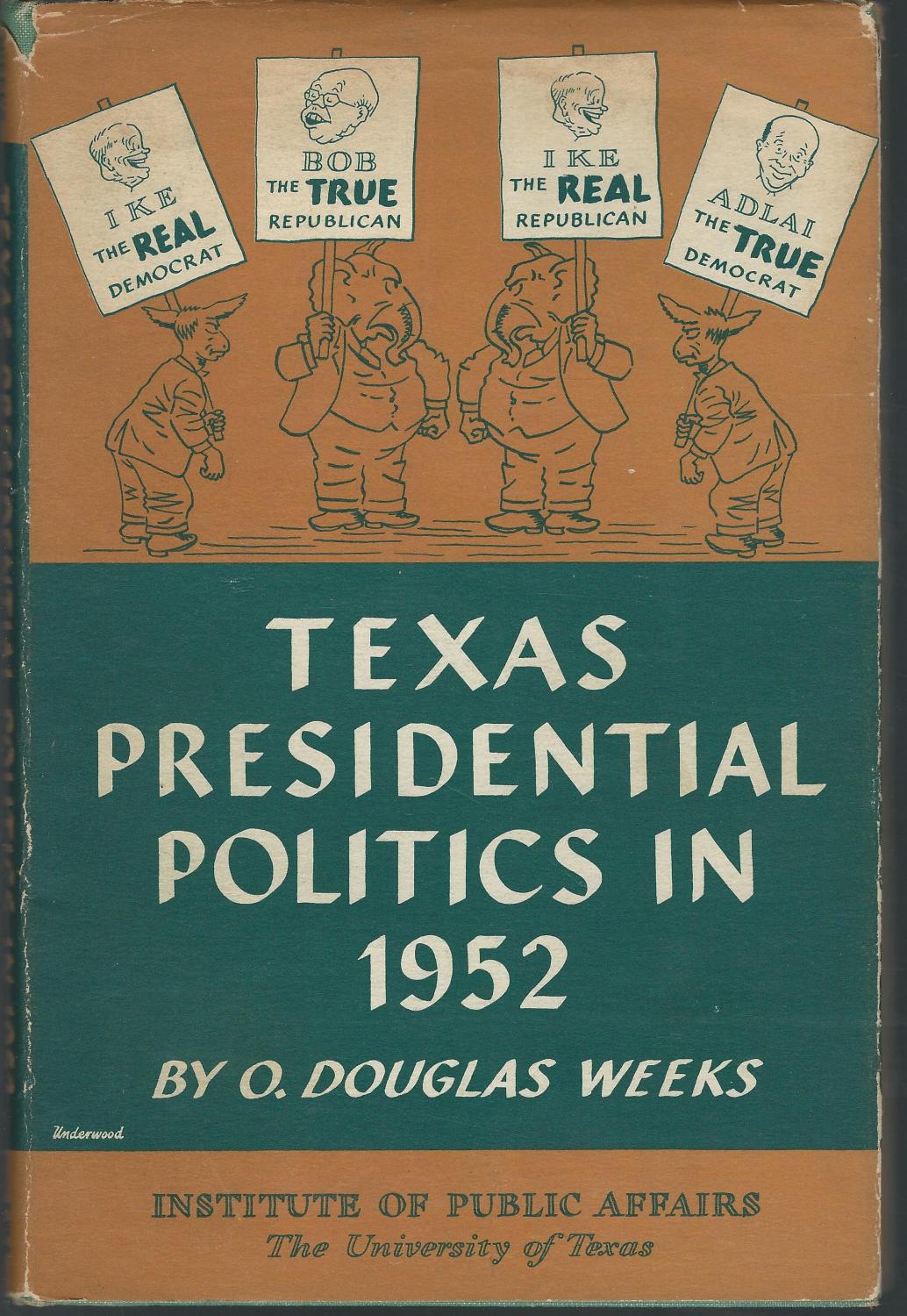 Texas Presidential Politics in 1952 by Weeks, O. Douglas: Very Good ...