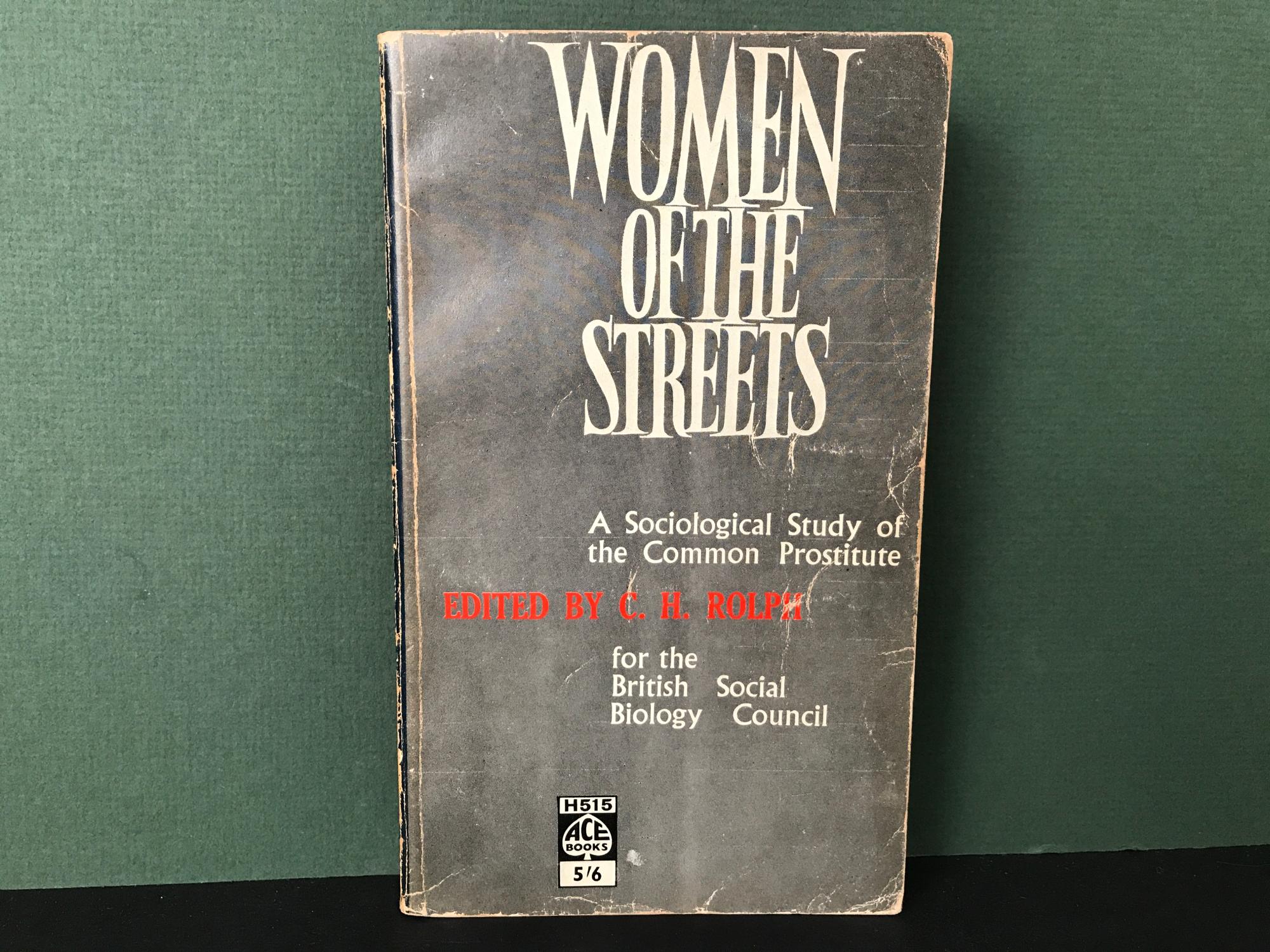Women of the Streets: A Sociological Study of the Common Prostitute by ...