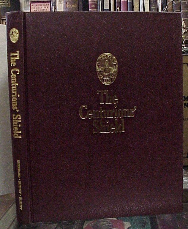The Centurions' Shield (SIGNED) A History of the Los Angeles Police ...