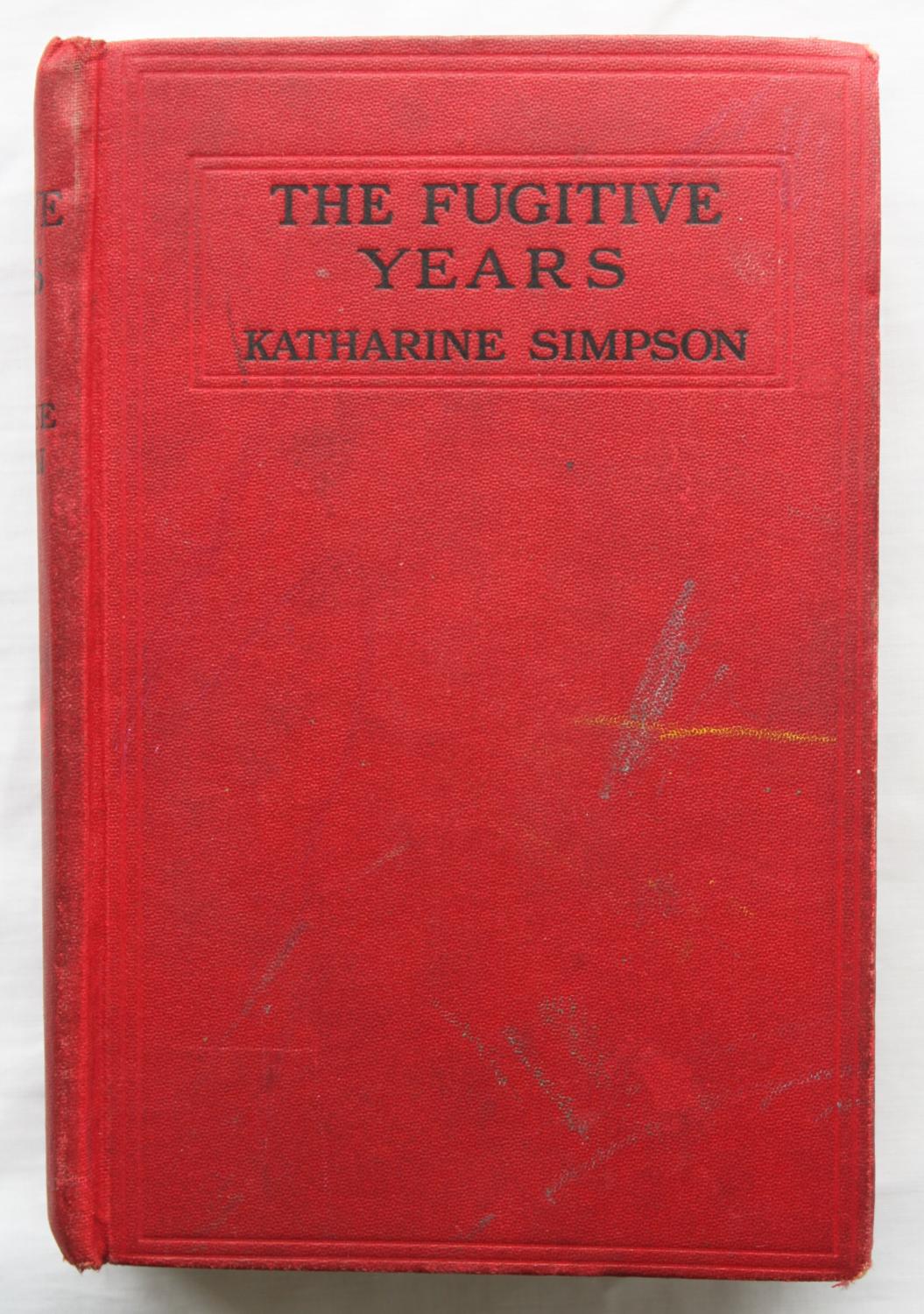 The Fugitive Years by Katharine Simpson: Good Hardcover (1912) 1st ...