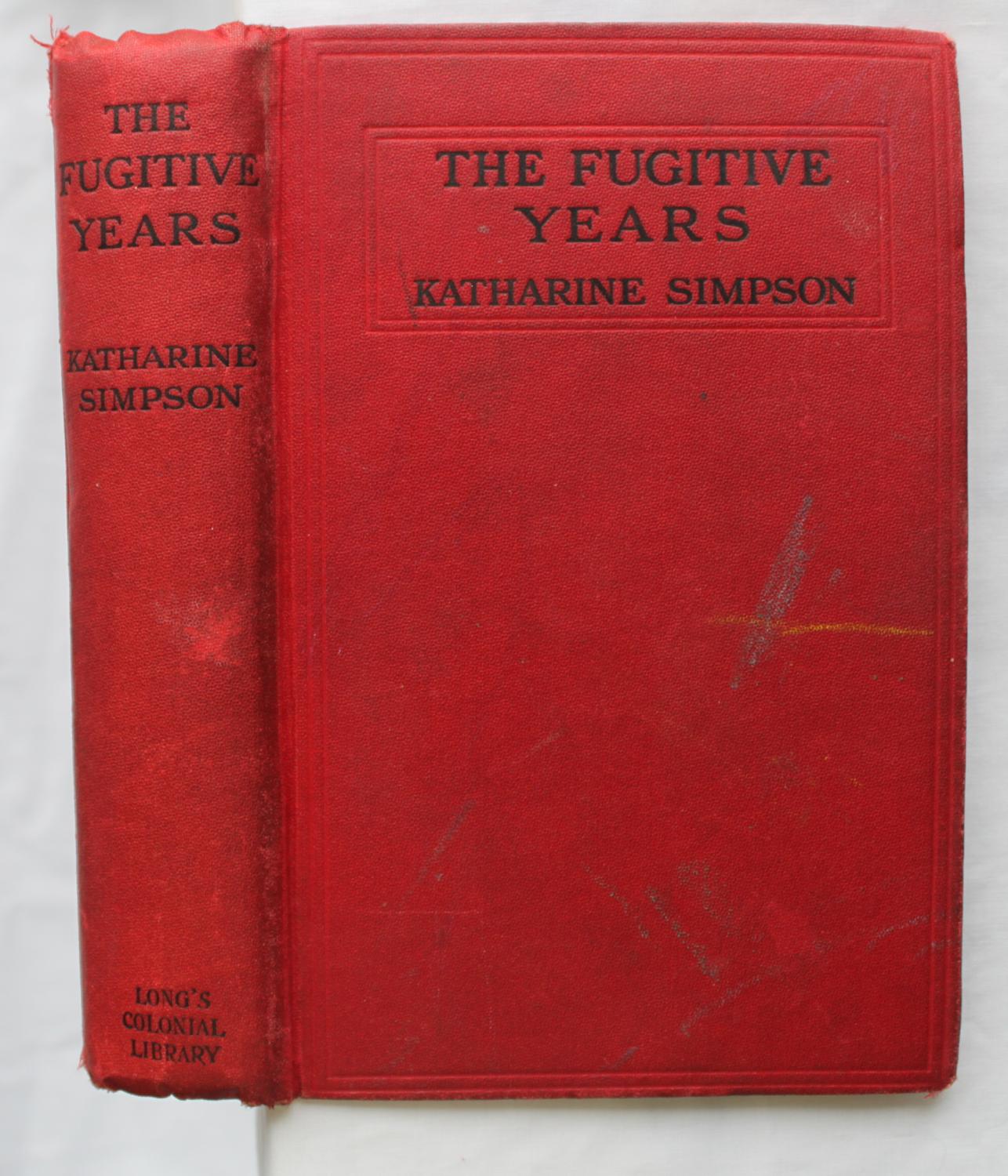 The Fugitive Years by Katharine Simpson: Good Hardcover (1912) 1st ...