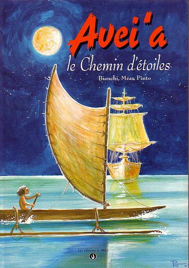 AVEI'A, le chemin d'étoiles by BIANCHI, Gérard, MEAR, Jean-Jacques ...