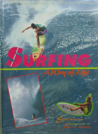 SURFING, A Way of Life de GEORGE, Sam: (1990) | Jean-Louis Boglio ...
