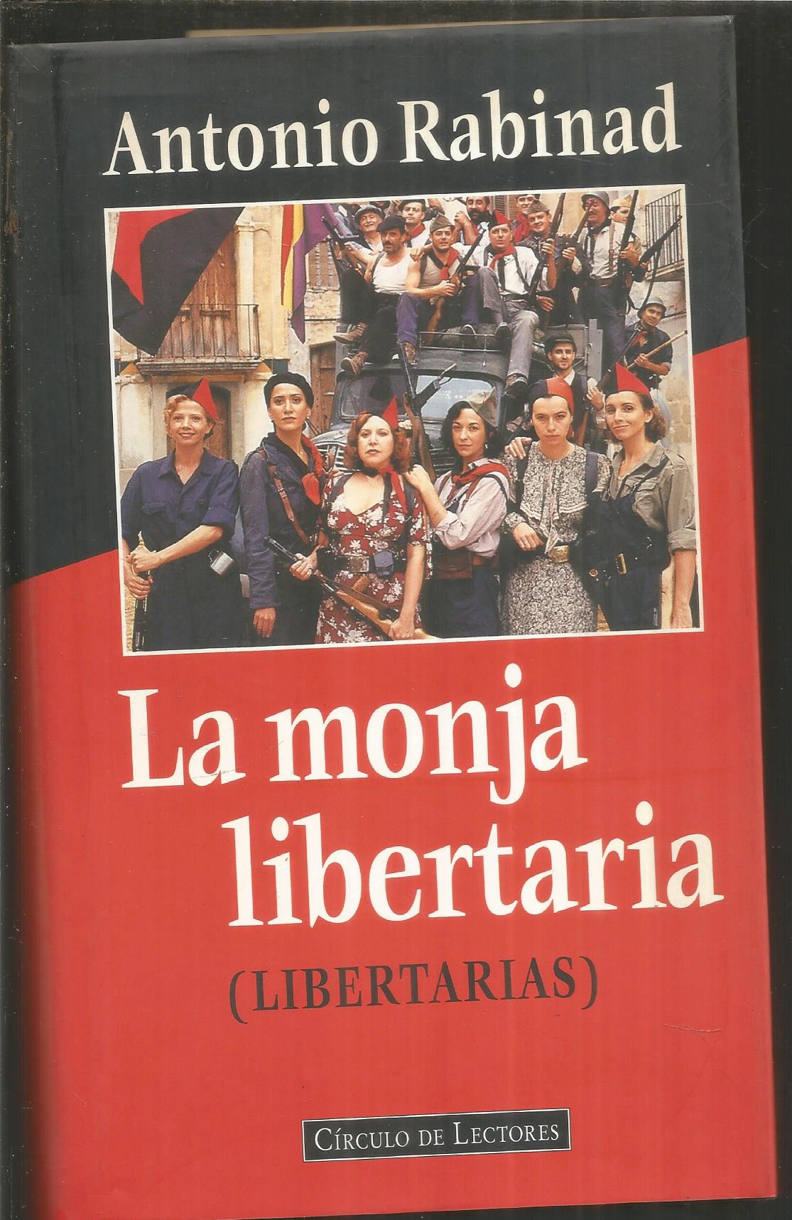 LA MONJA LIBERTARIA (LIBERTARIAS) de ANTONIO RABINAD: ESTADO MUY BUENO ...