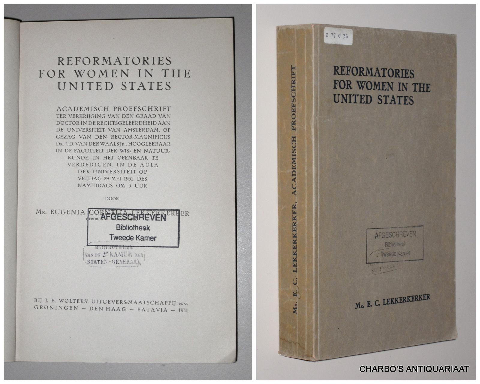 Reformatories for women in the United States. von LEKKERKERKER, E.C ...