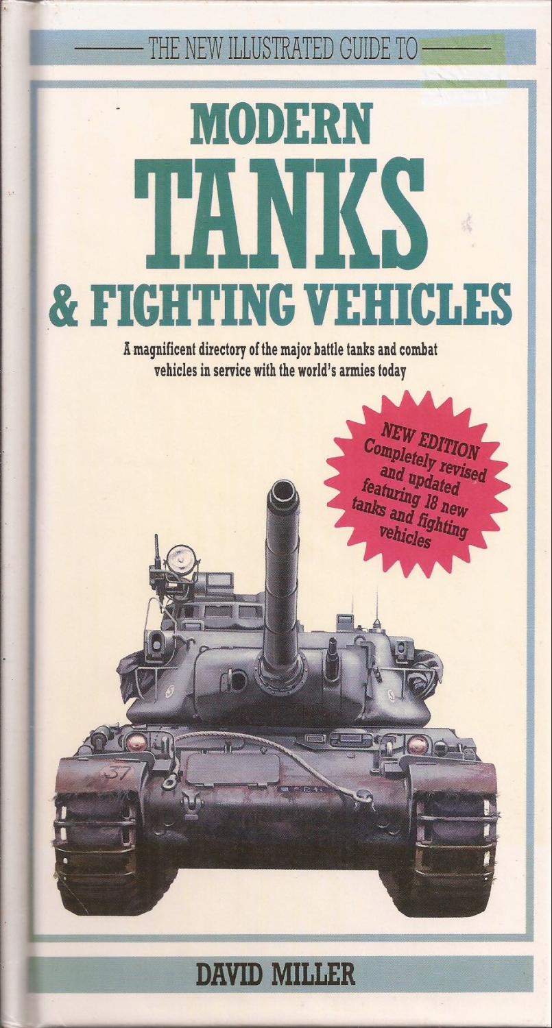 The New Illustrated Guide to Modern Tanks & Fighting Vehicles by Miller ...
