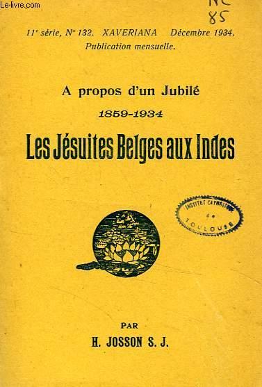 A PROPOS D'UN JUBILE, 1859-1934, LES JESUITES BELGES AUX INDES by ...