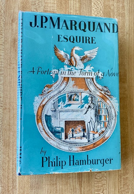 J.P. Marquand, Esquire: A Portrait in the Form of a Novel. de Hamburger ...