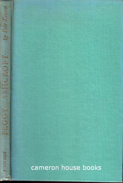 Peggy Ashcroft by Keown, Eric: Very good copy. Hardcover (1955) First ...