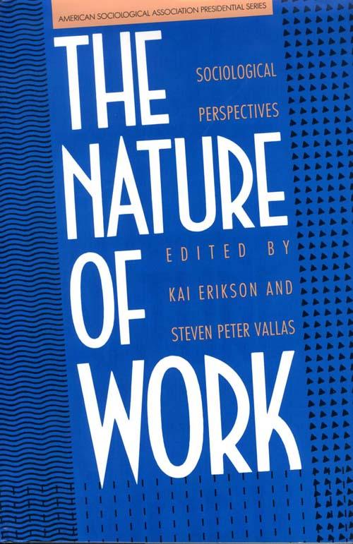 The Nature of Work: Sociological Perspectives by Erikson, Professor Kai ...