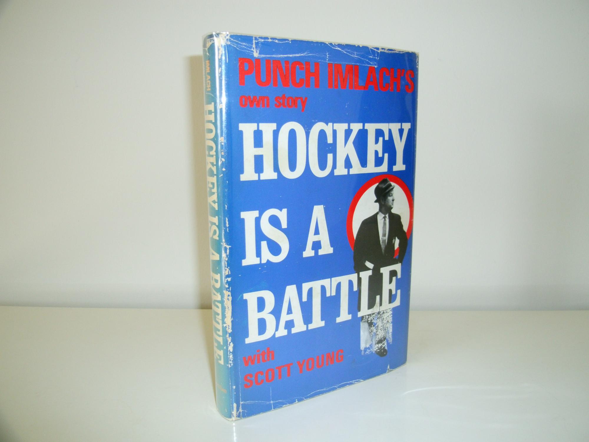 Hockey Is A Battle: Punch Imlach's Own Story [Signed by Margaret ...