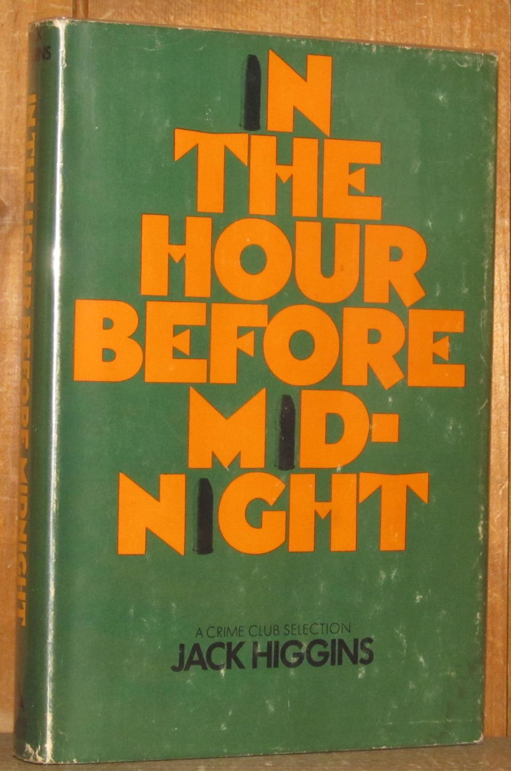 In the Hour Before Midnight by Higgins, Jack: Very Good Hardcover (1969 ...