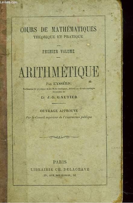 COURS DE MATHEMATIQUE. THEORIE ET PRATIQUE. von EYSSERIC ET J.-B ...