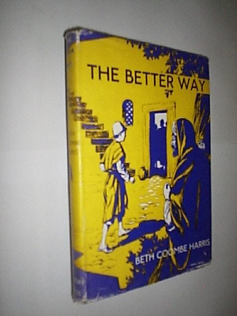 The Better Way by Harris Beth Coombe: Good Hardcover (1949) 1st Edition ...