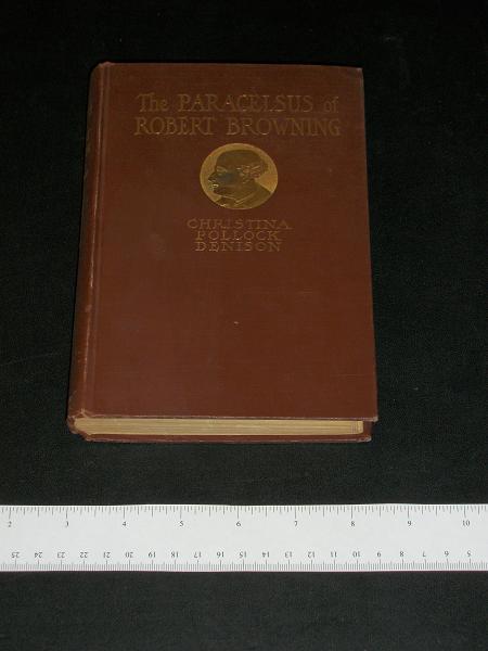 The Paracelsus Of Robert Browning by Denison, Christina Pollock: Very ...