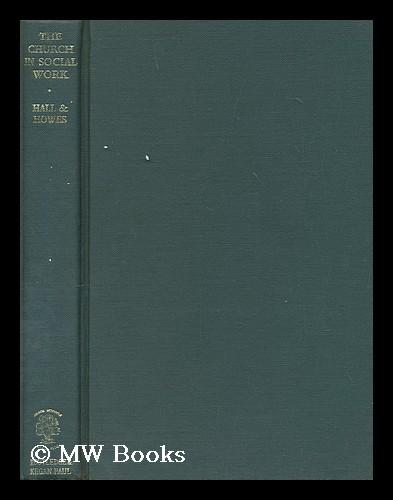 The church in social work : a study of moral welfare work undertaken by ...