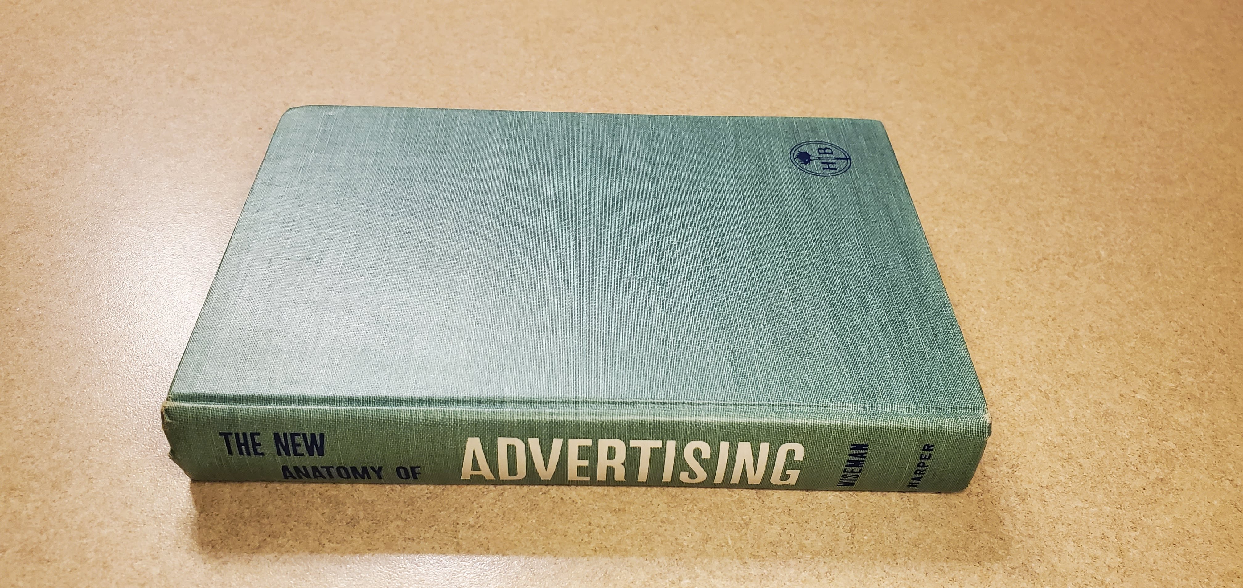 The New Anatomy of Advertising: Applying Scientific Method to the ...