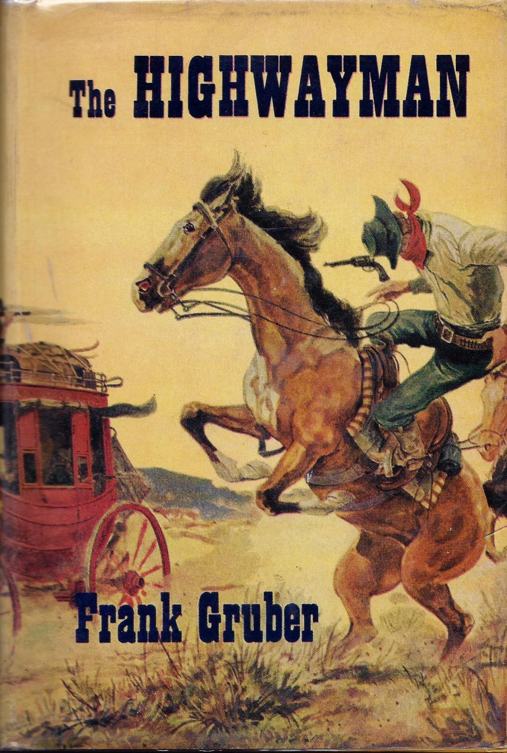 The Highwayman by Gruber, Frank: Fine Hardcover (1955) 1st Edition ...
