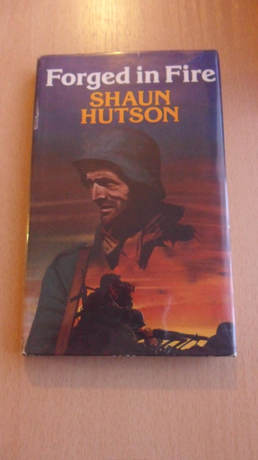 FORGED IN FIRE: UK FIRST EDITION HARDCOVER by Shaun Hutson: Very Good ...