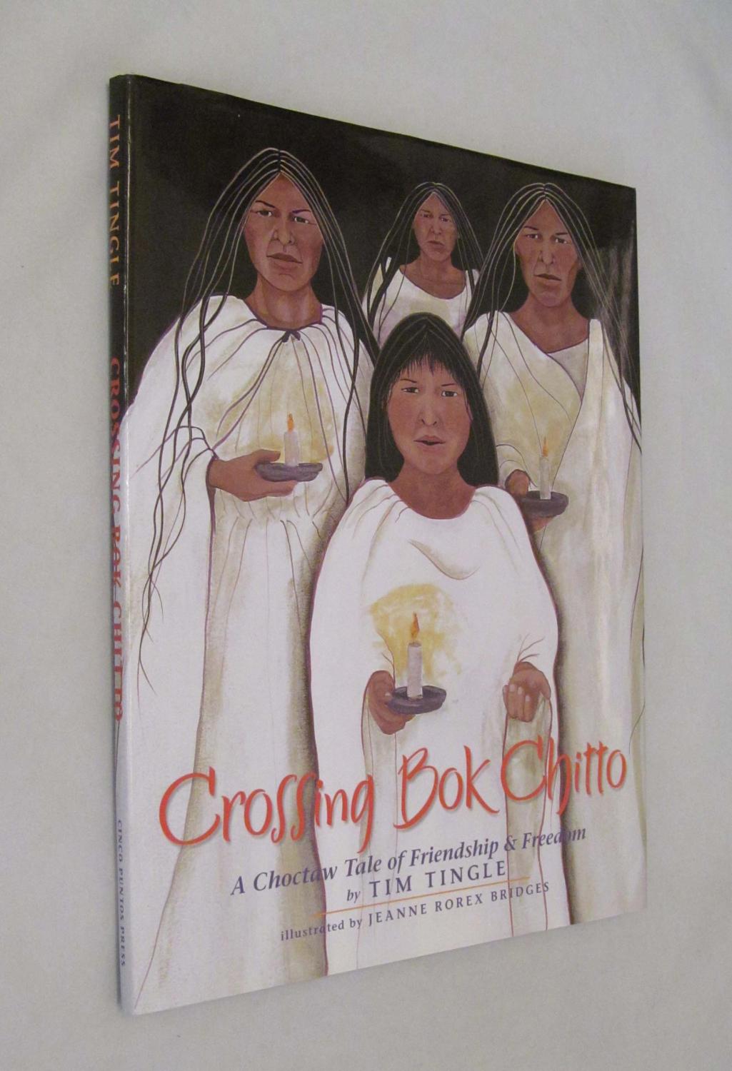 Crossing Bok Chitto: A Choctaw Tale of Friendship & Freedom by Tingle ...