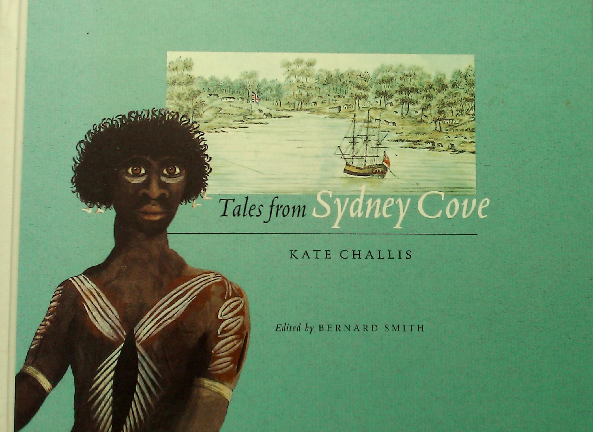 Tales from Sydney Cove. by Challis, Kate: Fine Hardcover (2000) First ...