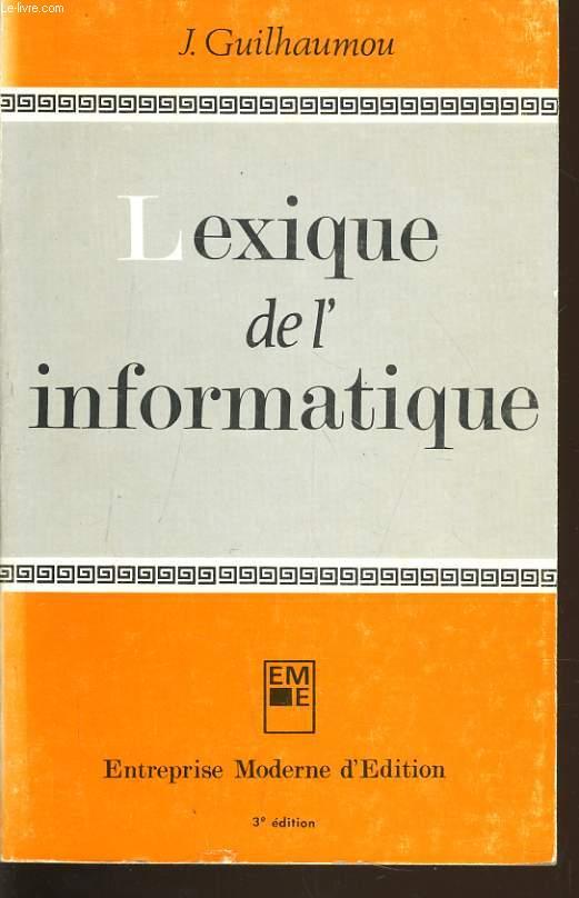 LEXIQUE DE L'INFORMATIQUE by J. GUILHAUMOU: bon Couverture souple (1975 ...
