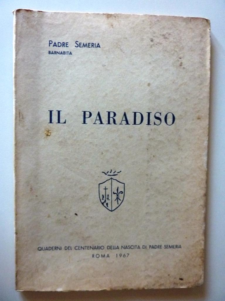 "IL PARADISO. Quaderni del Centenario della Nascita di Padre Semeria ...