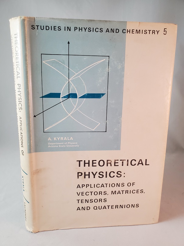 Theoretical Physics: Applications of Vectors, Matrices, Tensors and ... Theoretical Physics: Applications of Vectors, Matrices, Tensors and ...
