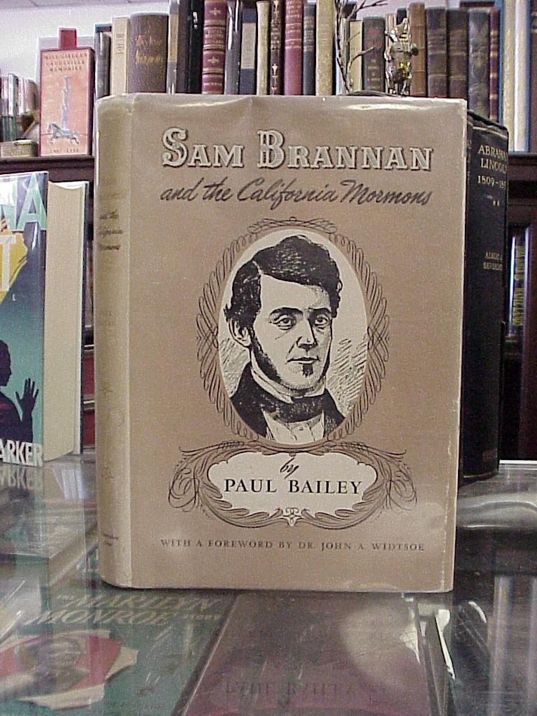 Sam Brannan and the California Mormons by Bailey, Paul: Near Fine ...