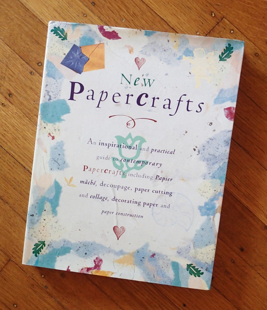 NEW PAPERCRAFTS : An Inspirational and Practical Guide to Contemporary ...