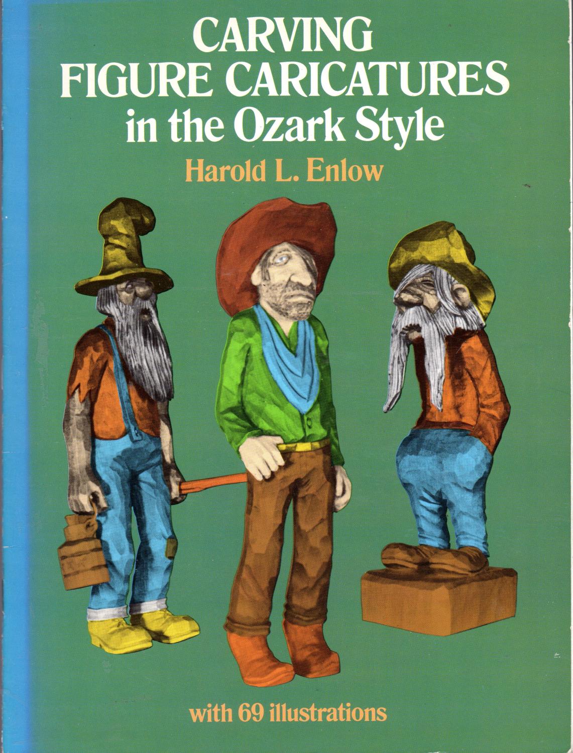 Carving Figure Caricatures in the Ozark Style by Enlow, Harold L.: Near ...