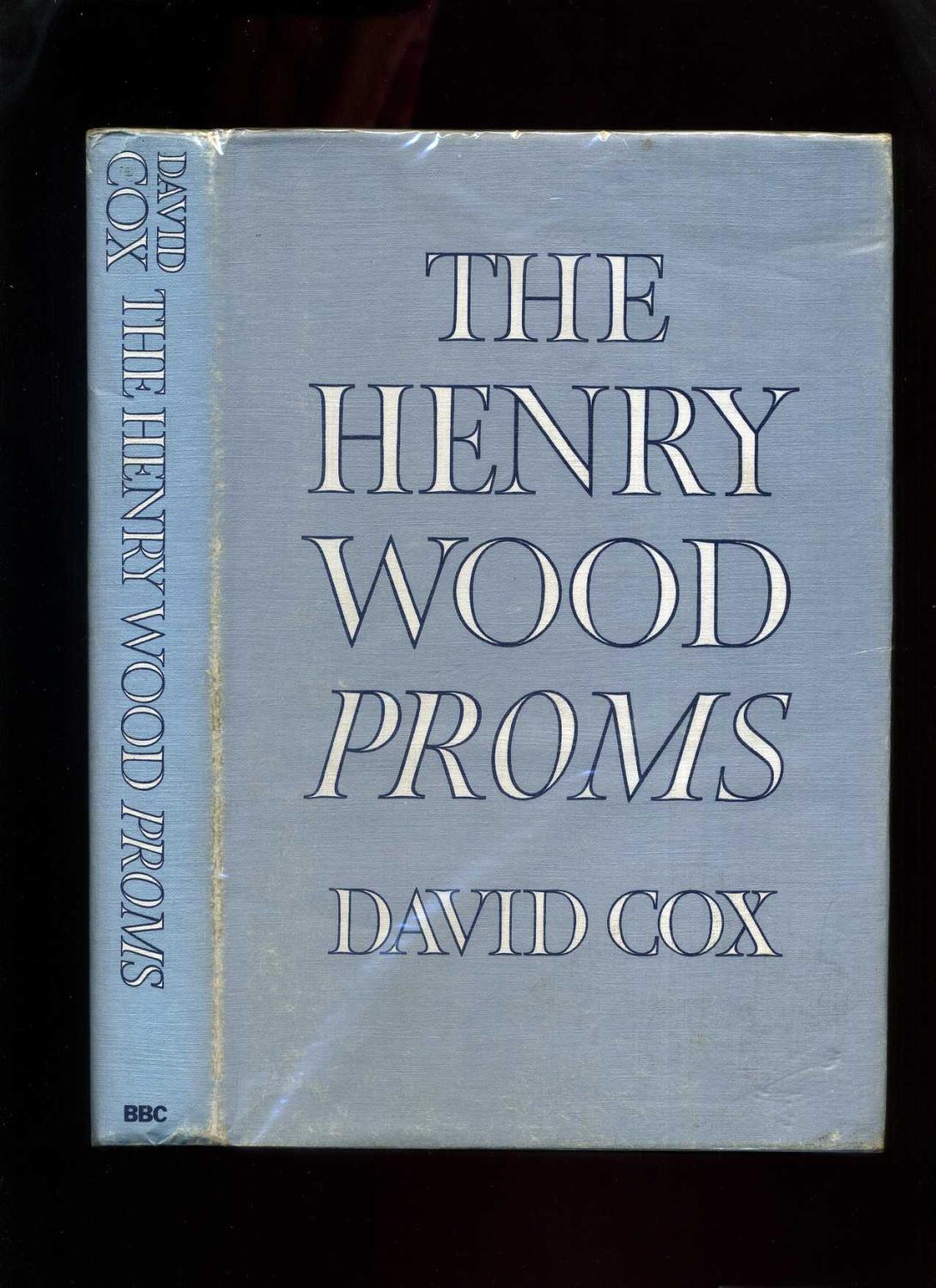 The Henry Wood Proms by Cox, David: Very Good Hard Cover (1980) First ...