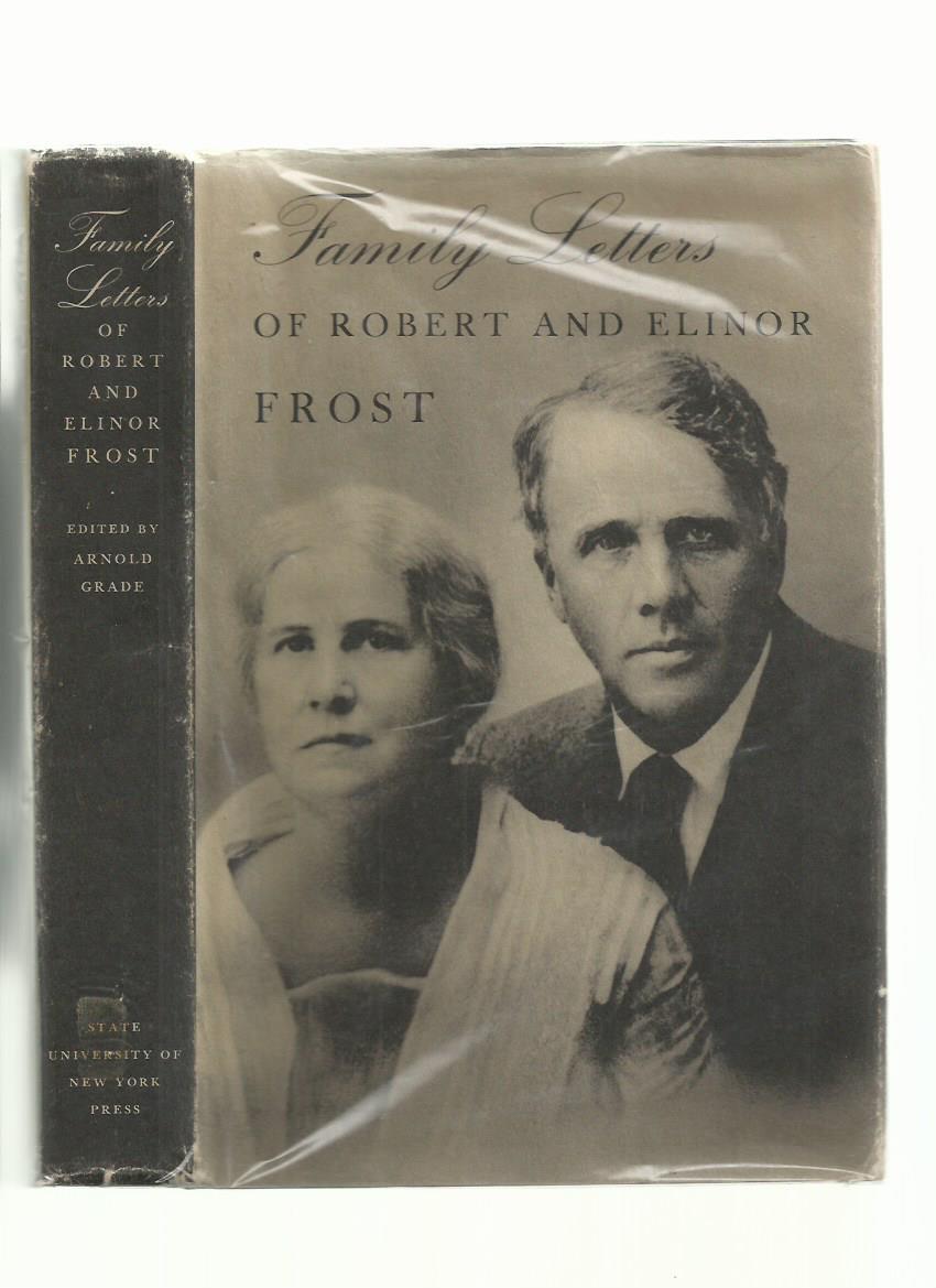 Family Letters of Robert & Elinor Frost by Frost, Robert; Grade, Arnold ...
