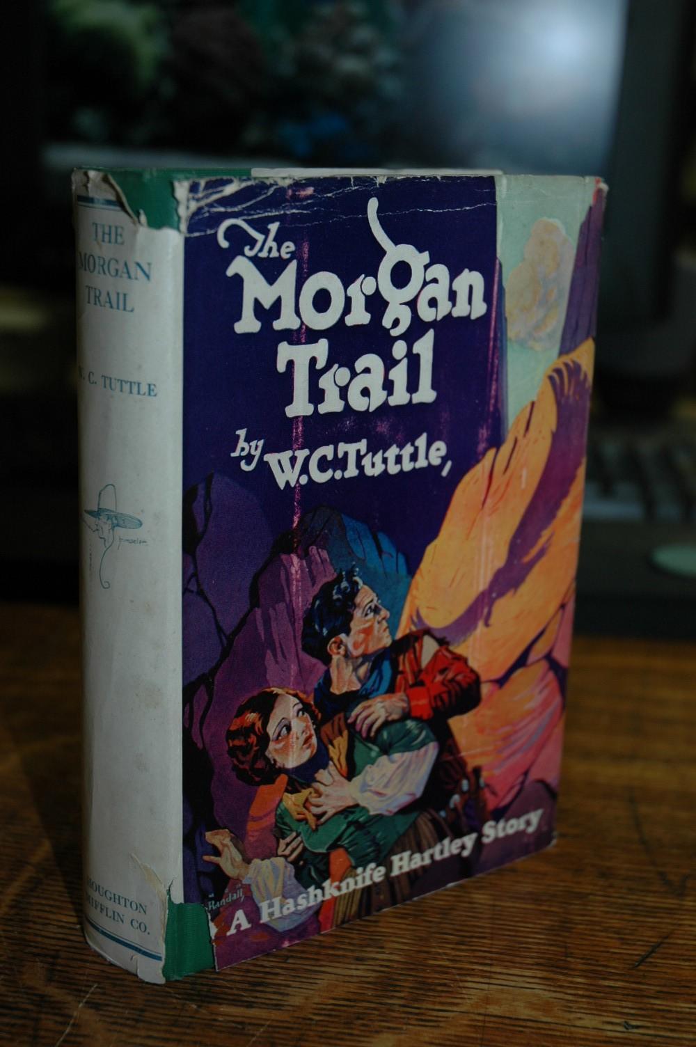 The Morgan Trail by Tuttle W. C.: Fine Hardcover (1928) First Edition ...
