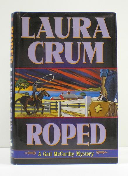 Roped by Crum, Laura: Fine Hardcover (1998) First Edition. | Banjo ...