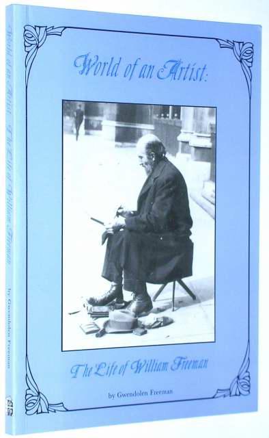 World of an Artist: Life of William Freeman by Freeman, Gwendolen: Fine ...
