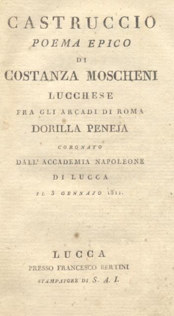 CASTRUCCIO. Poema epico di Costanza Moscheni lucchese, fra gli Arcadi ...